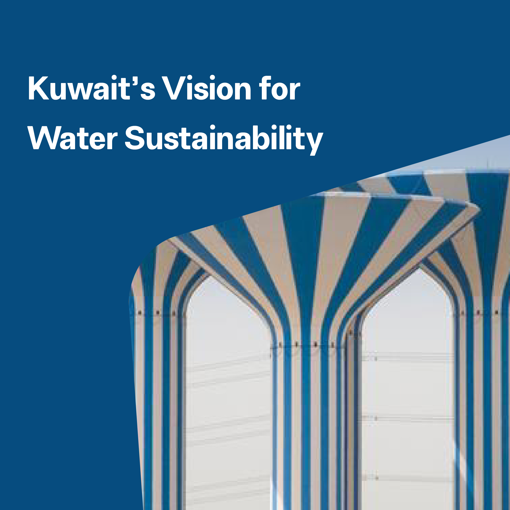 Kuwait's Vision for Water Sustainability | Kuwait Direct Investment ...